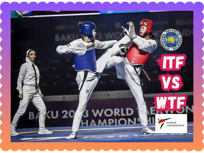 TKD ITF vs WTF: A Passionate Look For You